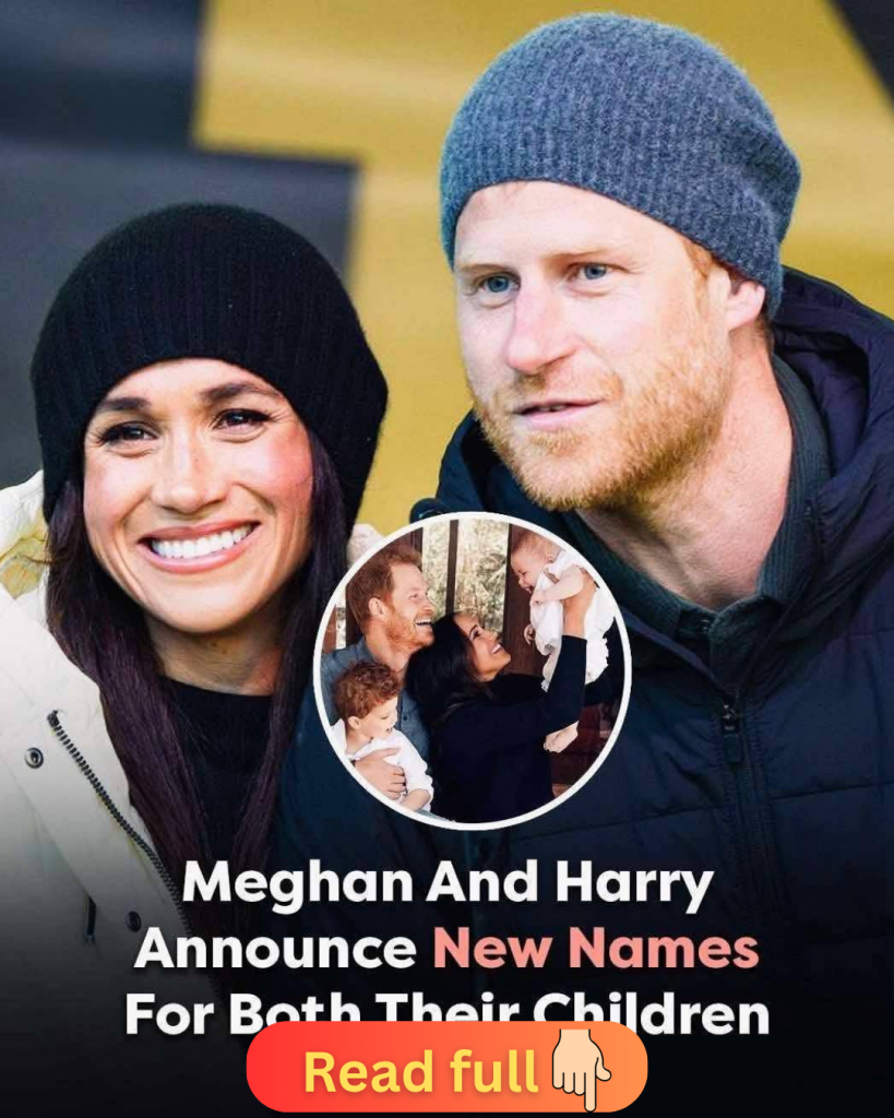 RF. Prince Harry and Meg Markle change both their children’s names