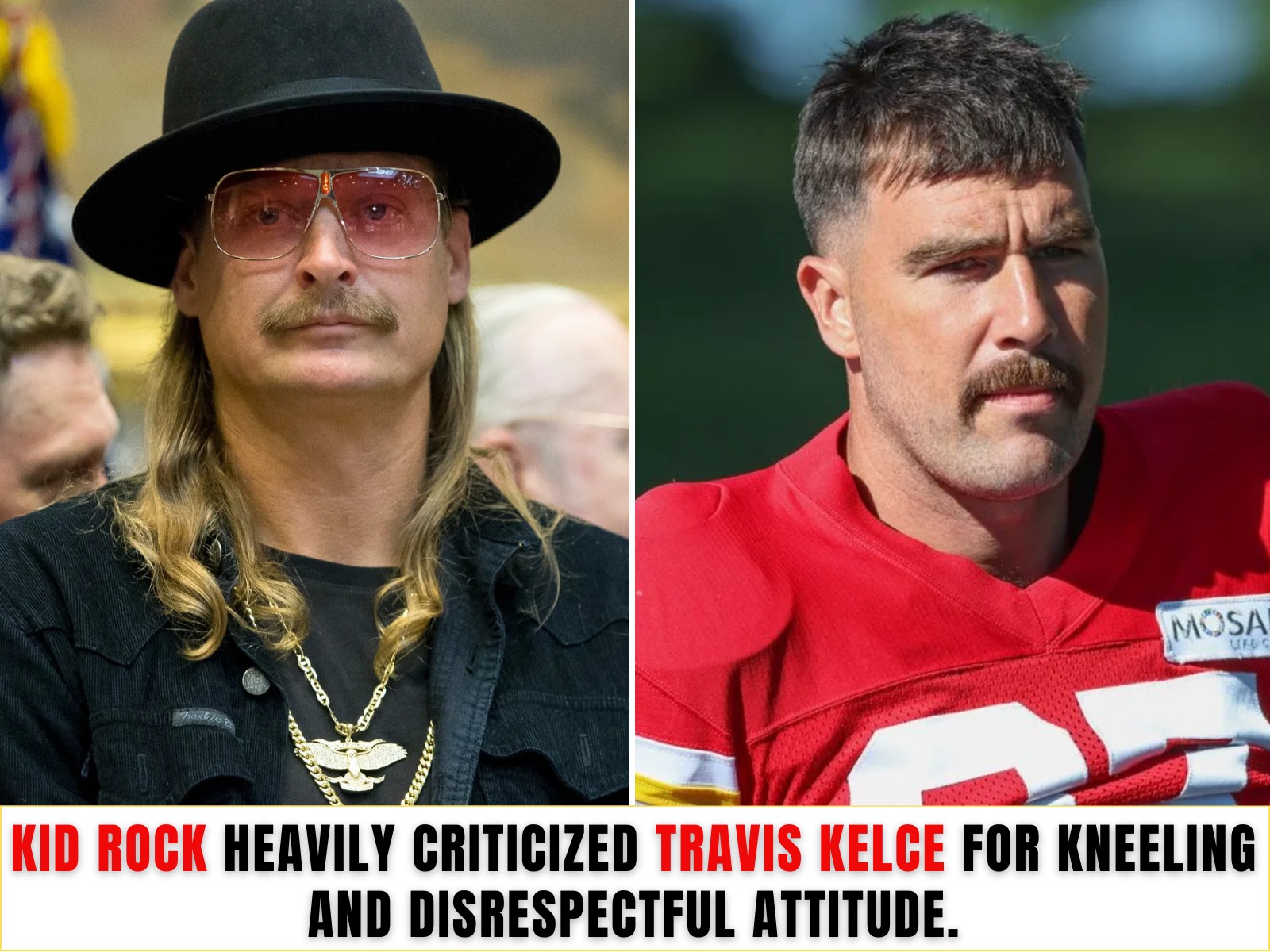 Breaking News: Kid Rock heavily criticized Travis Kelce for kneeling ...