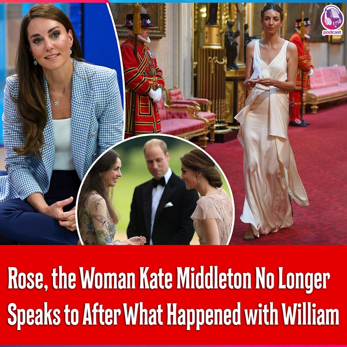 Rose, the Woman Kate Middleton No Longer Speaks to After What Happened ...